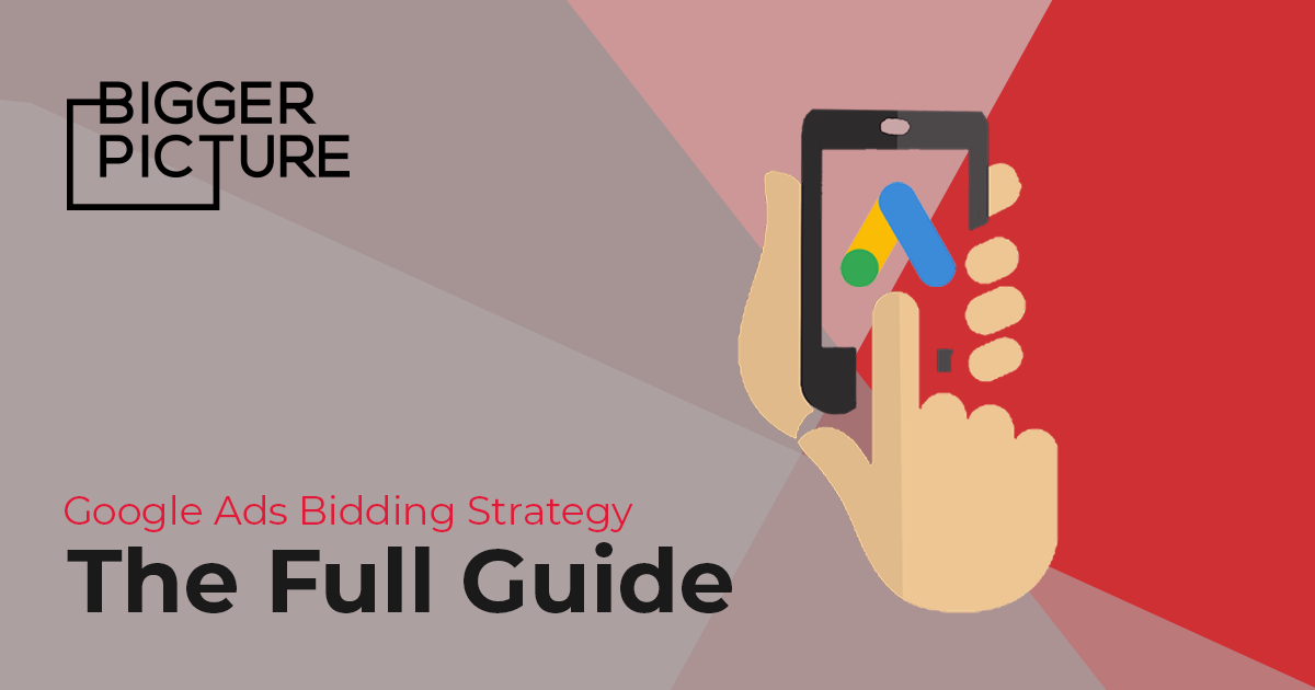 Google Ads Bidding Strategy: The Full Guide